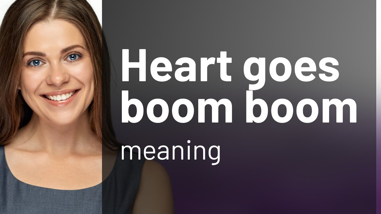 Understanding "Heart Goes Boom Boom": An English Phrase Explained - YouTube