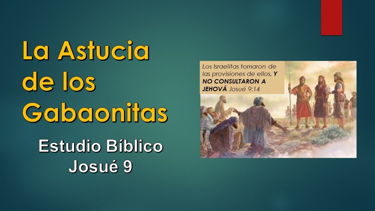 Astucia de los Gabaonitas - Estudio Bìblico Josué 9 - YouTube
