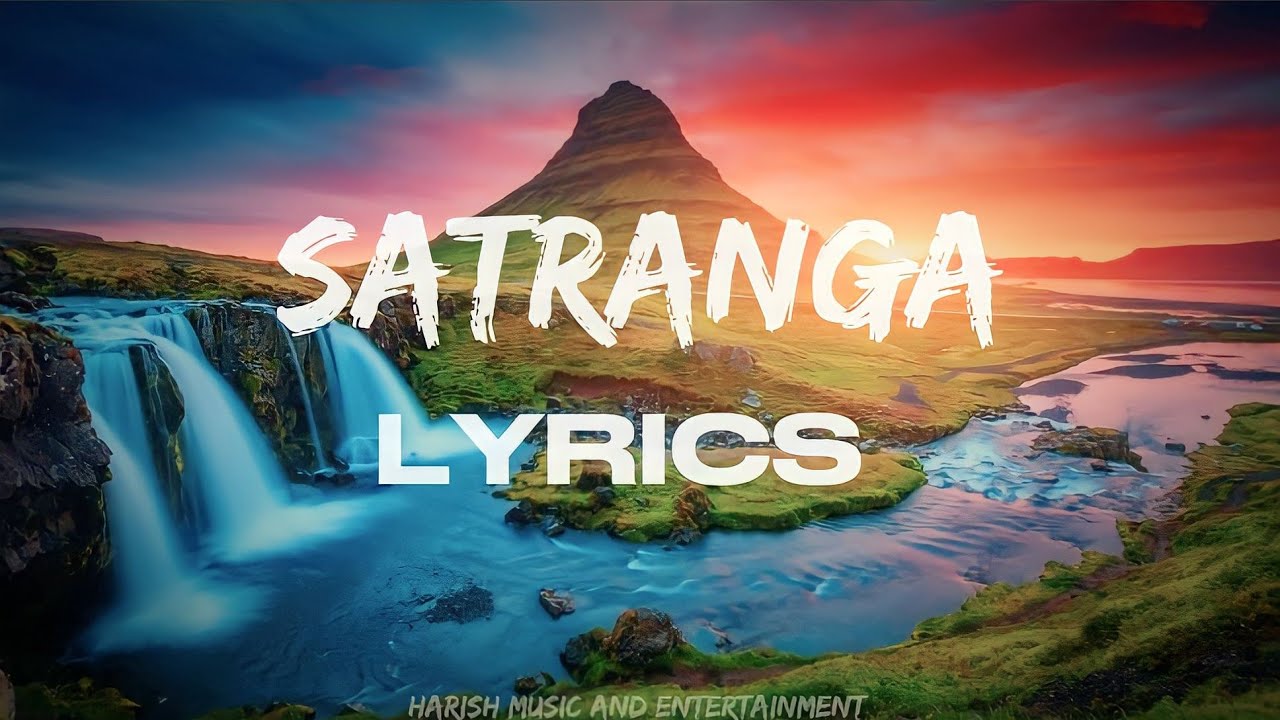 SATRANGA || FULL SONG |ANIMAL | FULL LYRICS SONG || ARIJIT SINGH ...