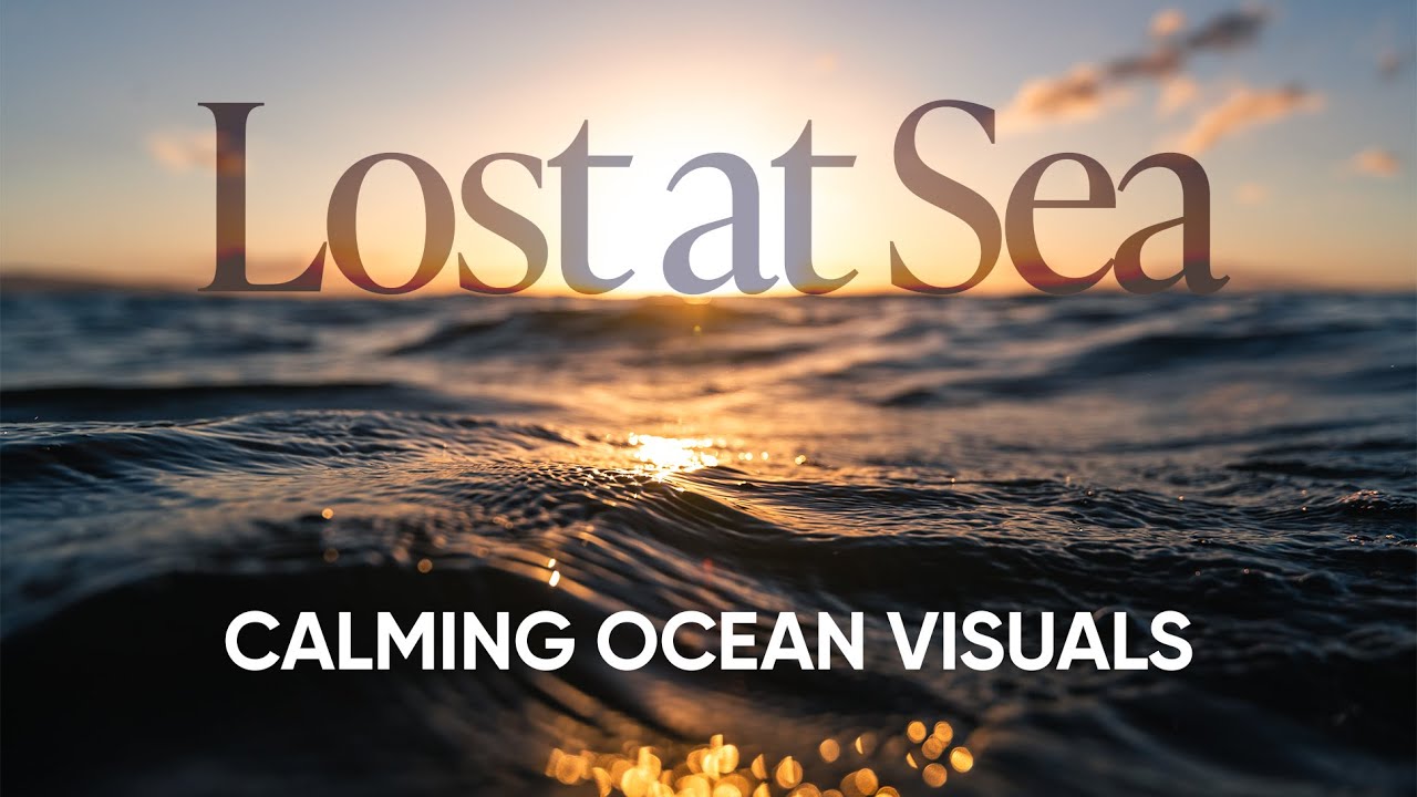 Lost at Sea | Slow Motion Calming Ocean Visuals at Sunset - YouTube