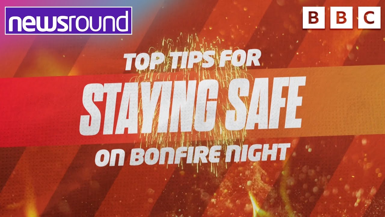 Bonfire Night: Stay Safe and Have Fun with These Top Tips 🎆 | Newsround ...