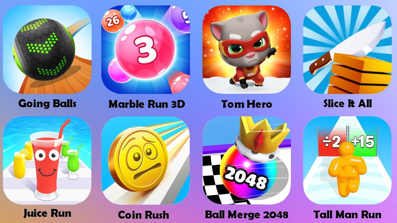 Going Balls, Marble Run3D, Tom Hero, Slice It All, Juice Run, Coin Rush,Ball Merge2048, Tall Man ...