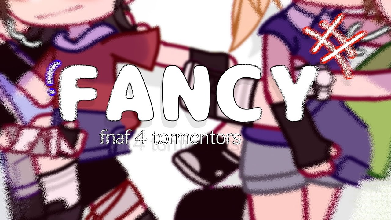 Fancy by TWICE [past fnaf 4 tormentors] - [meme] - [ships] - YouTube