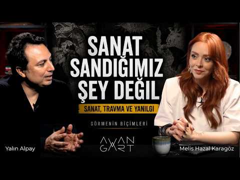 SANAT SANDIĞIMIZ ŞEY DEĞİL - Görmenin Biçimleri - Yalın Alpay & Melis Hazal Karagöz - 1