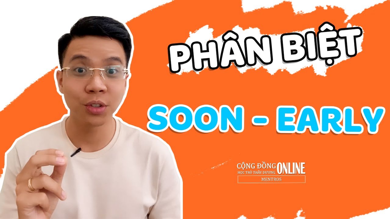 Phân biệt SOON & EARLY - YouTube