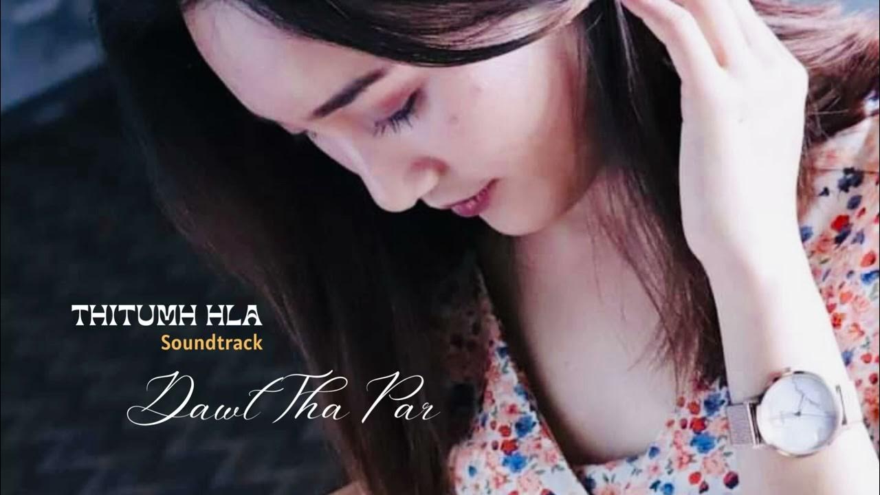 THITUMH HLA (Soundtrack) - Dawt Tha Par - YouTube