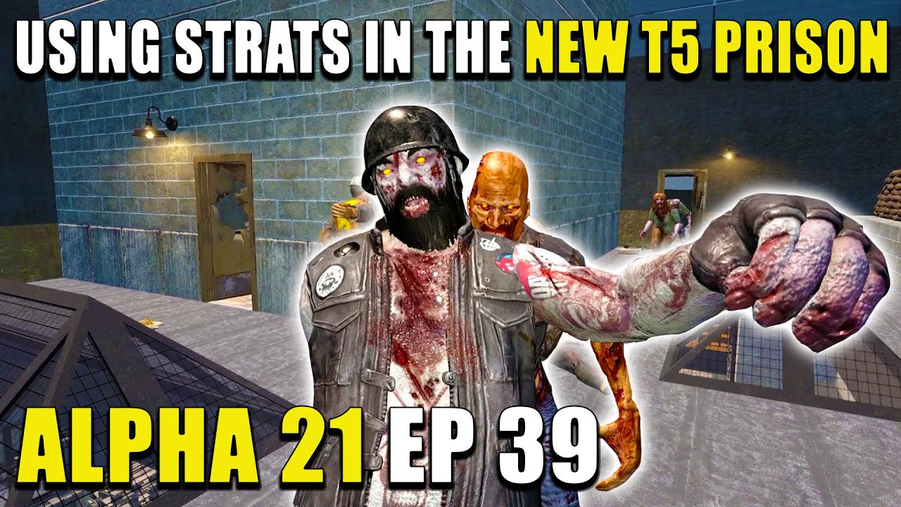 Using STRATS To Take On The NEW T5 PRISON | 7 Days To Die Alpha 21 Gameplay - YouTube