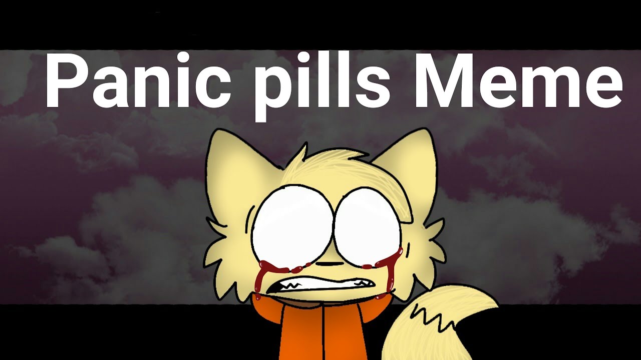 Panic pills meme animation meme - YouTube