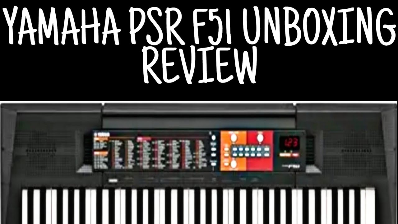 YAMAHA PSR F51 CASIO UNBOXING REVIEW - YouTube