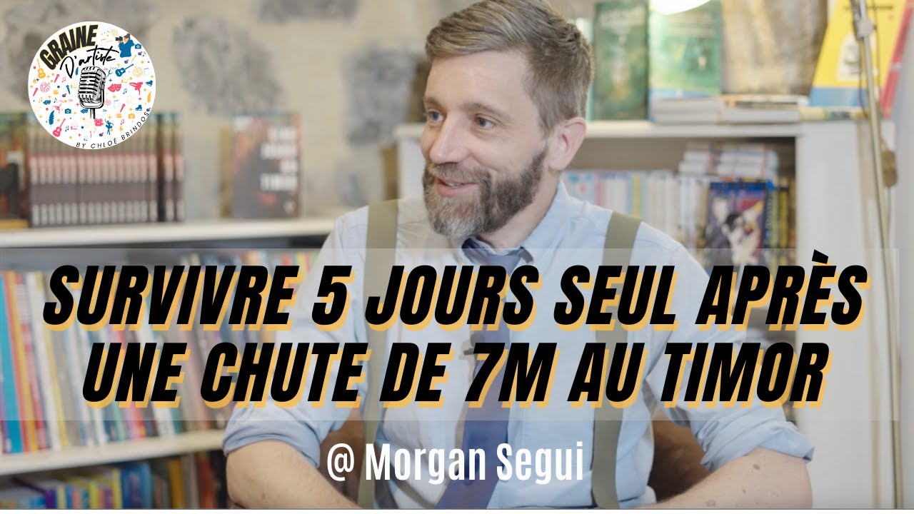 Survivre à une CHUTE de 7M au TIMOR - Morgan Segui, ECRIVAIN et ...