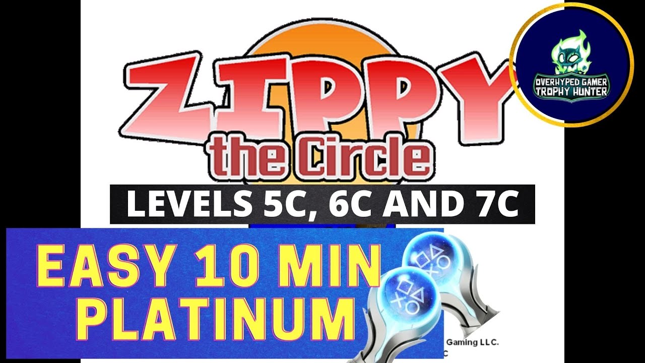 EASY 10 MINUTE PLATINUM TROPHY - Zippy The Circle CHALLENGE LEVELS 5C ...