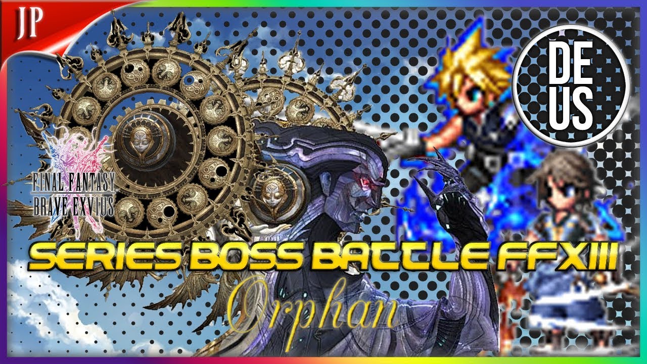 Series Boss Battle: Orphan (FFXIII) vs Noel & Cloud! Final Fantasy ...