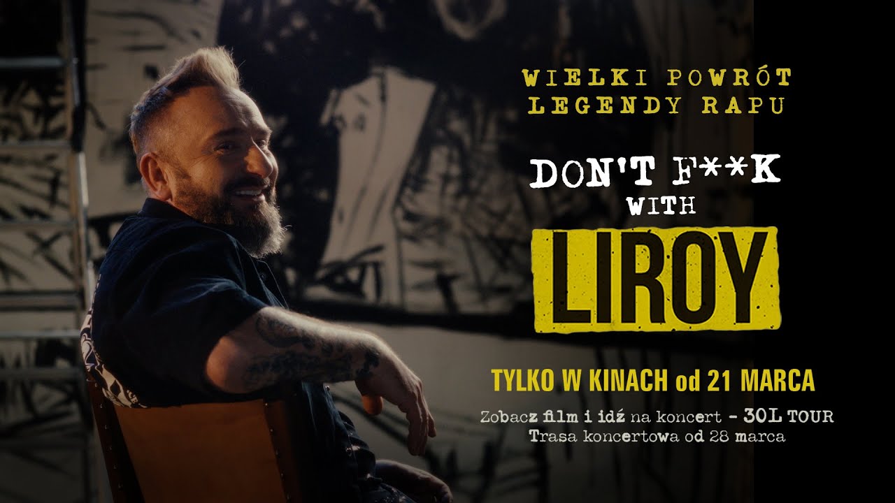 DON'T F**K WITH LIROY - spowiedź legendy rapu tylko w kinach od 21 ...