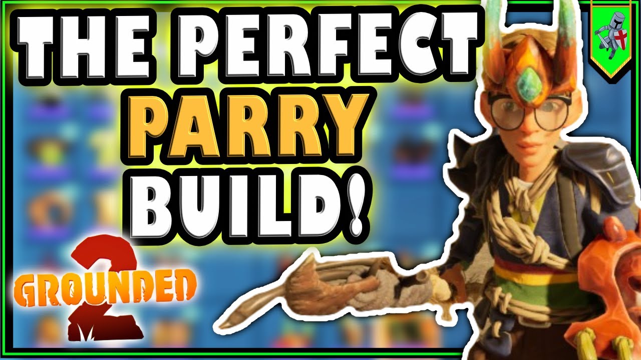 The Perfect Parry Build for Grounded 2 - YouTube