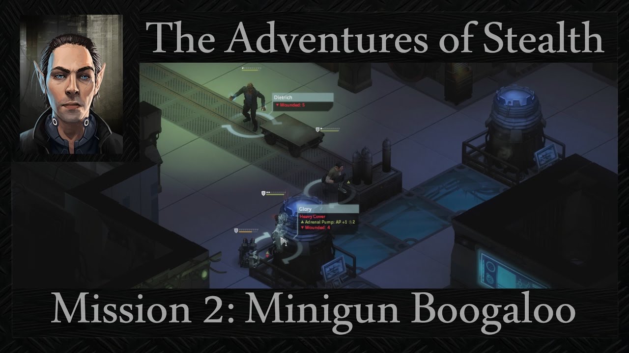 Stealth Mission 2: Minigun Boogaloo Let's Play Shadowrun Dragonfall ...