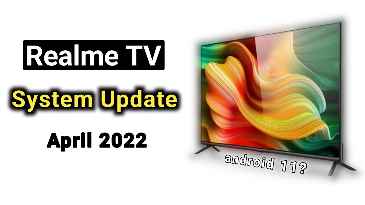 New Realme TV System Update | Realme TV Update Kaise Kare | Realme TV ...