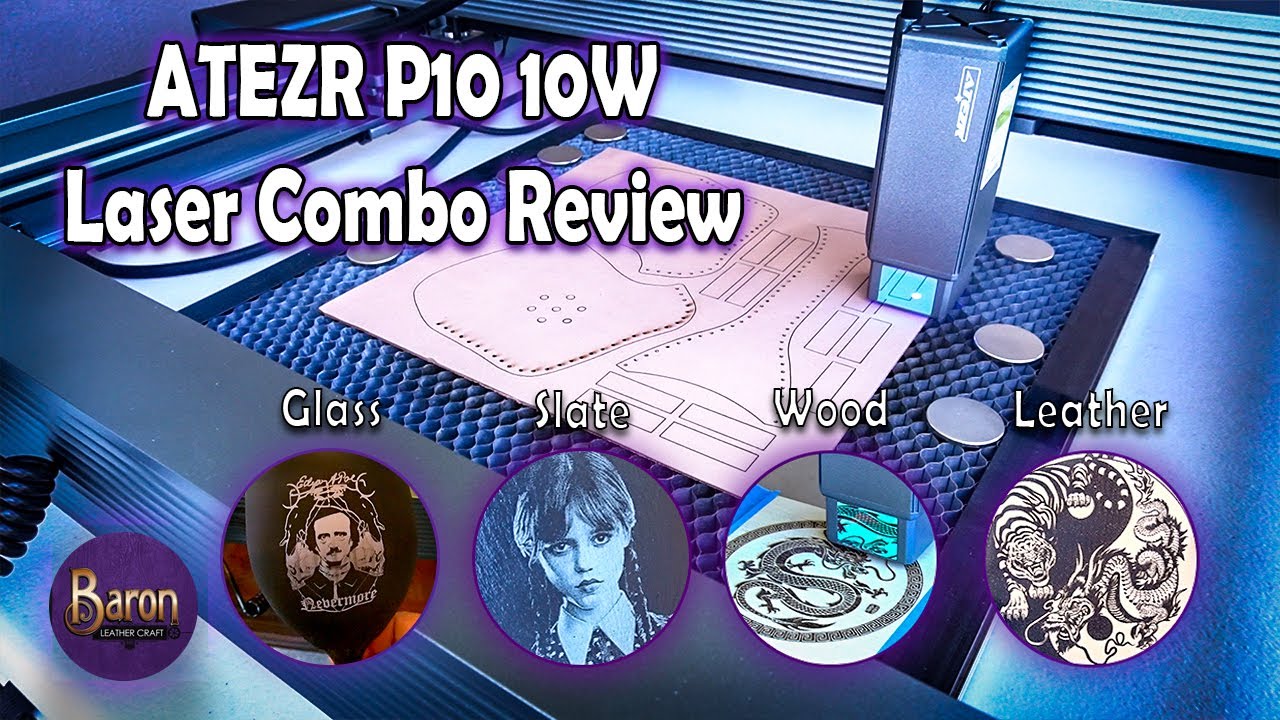 ATEZR P10 10W Laser Combo Review. Laser Cut leather and engraving, wood ...