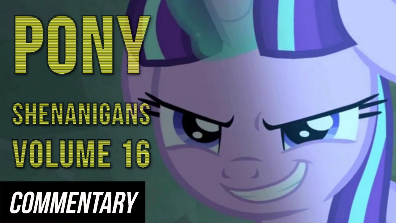 [Blind Commentary] Pony Shenanigans Volume 16 - YouTube