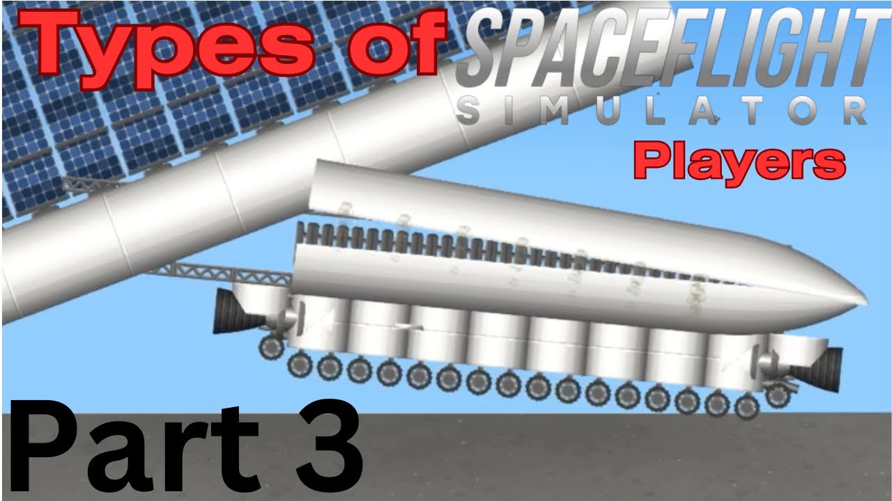Types of Spaceflight Simulator Players (Part 3) - YouTube