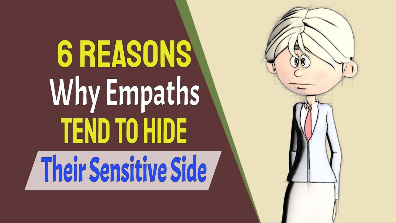 6 Reasons Why Empaths Tend To Hide Their Sensitive Side - YouTube