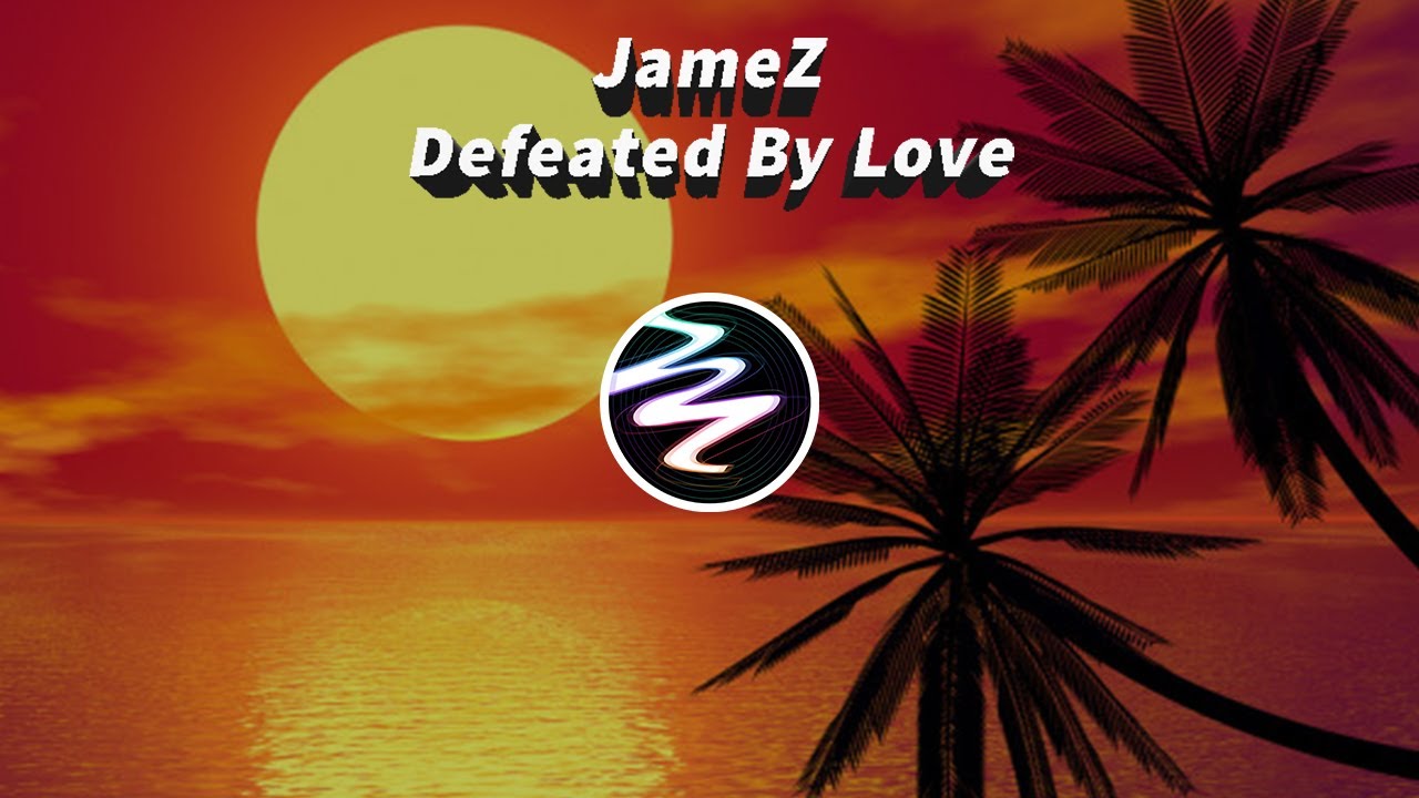 JameZ - Defeated By Love - YouTube