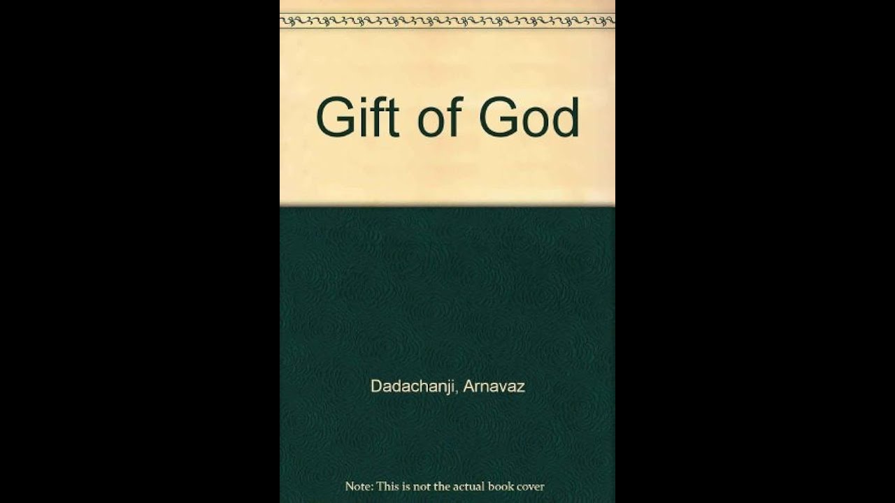 GG04: Gift of God | Arnawaz N Dadachanji - YouTube