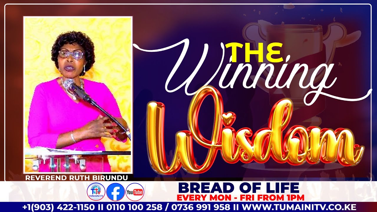 The Winning Wisdom l Reverend Ruth Birundu l Bread Of Life #tumainitv l ...
