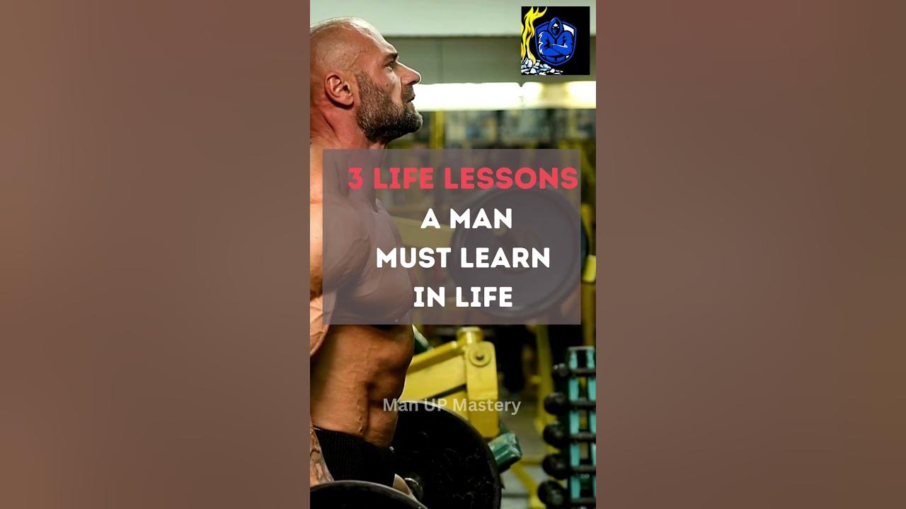 3 Crucial Lessons Every Man Should Embrace - YouTube