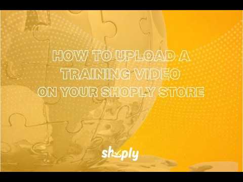 How to upload training videos to your Shoply store!