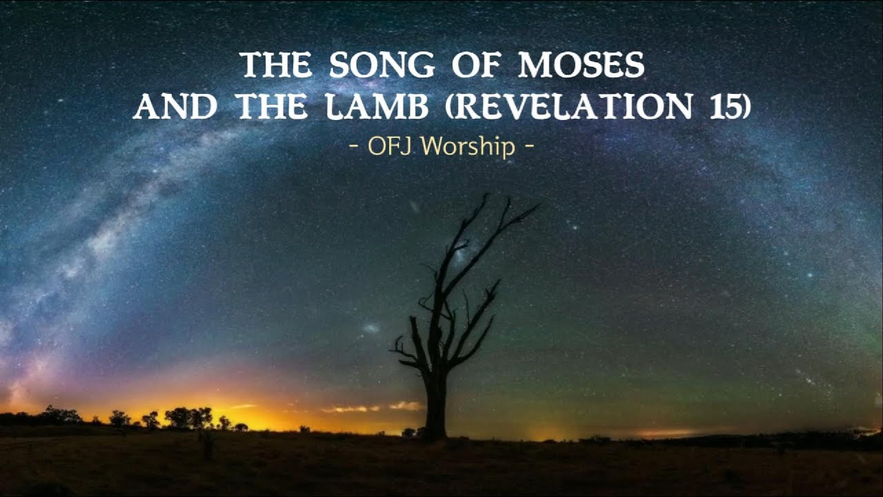 The Song of Moses and the Lamb (Revelation 15) (Official Lyric Video ...