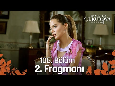 Bir Zamanlar Çukurova 106. Bölüm 2. Fragmanı | ''Mehmet Bey de Çukurova'ya biraz fazla sanki''