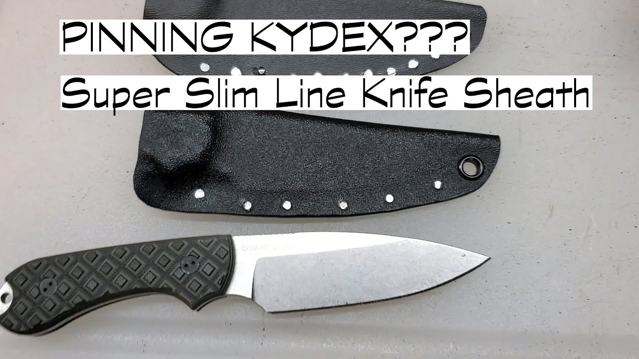Pinning Kydex For A Super Thin Sheath Profile? - YouTube
