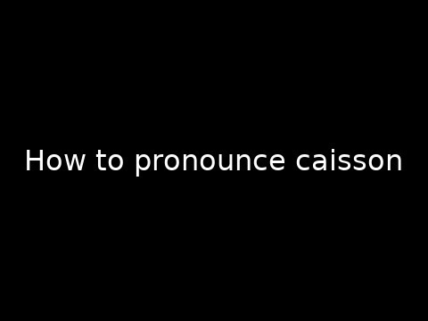How to pronounce caisson - YouTube
