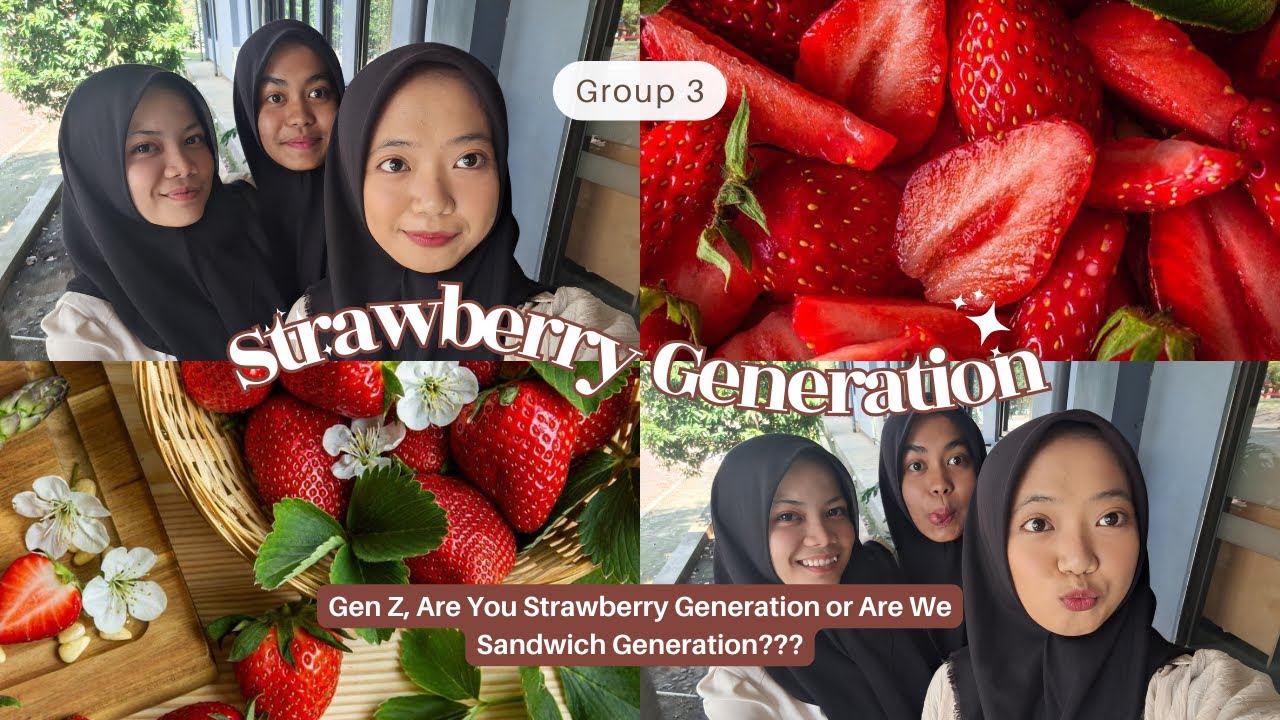 Gen Z, Are We Really The Strawberry Generation or Are We More Like The ...