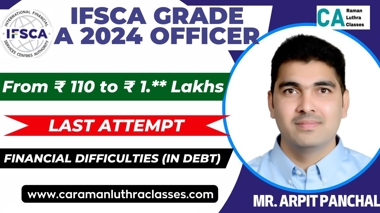 Mr. ARPIT PANCHAL | IFSCA Grade A 2024 Success Story | Last Attempt ...