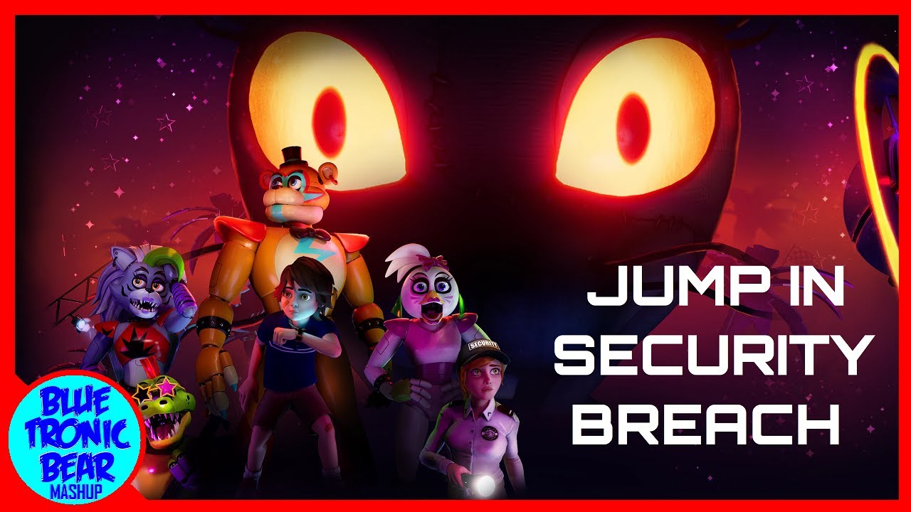 Jump In Security Breach Mashup - FNAF Security Breach Opening Theme ...