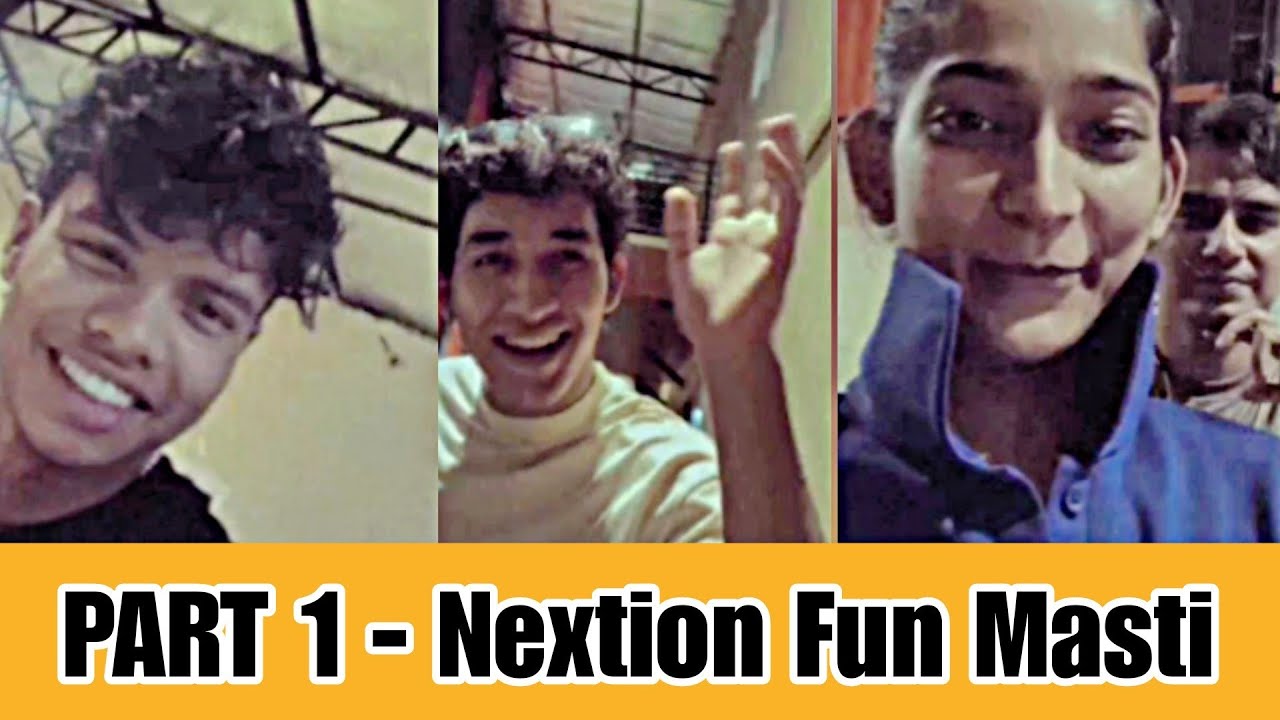 Part 1 - Nextion Fun Masti With Vertika Vipul Akash Steve - India best ...
