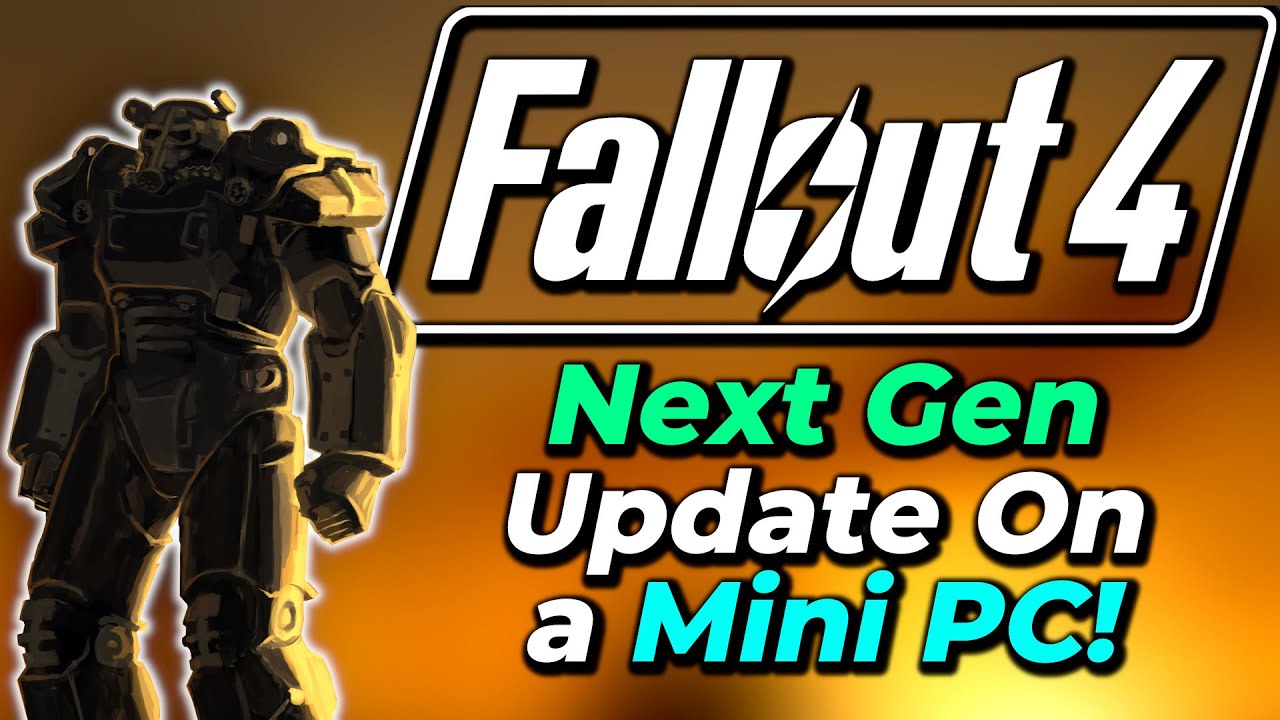 New Fallout 4 Next Gen Update On A Mini PC! Did The Update Break ...