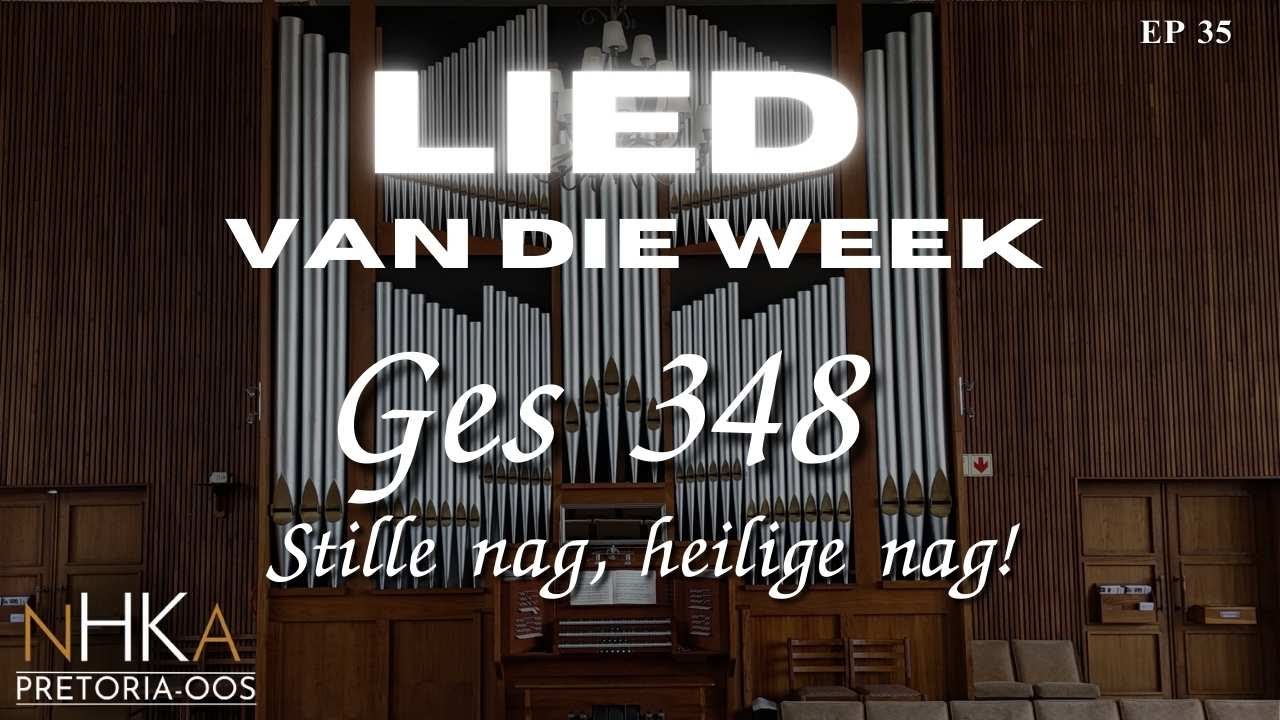 LIED vir die week - Ges 348 "Stille nag, heilige nag!" - YouTube