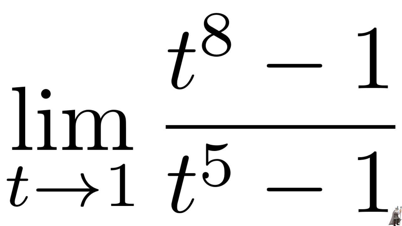 Limit of (t^8 - 1)/(t^5 - 1) as t approaches 1 - YouTube