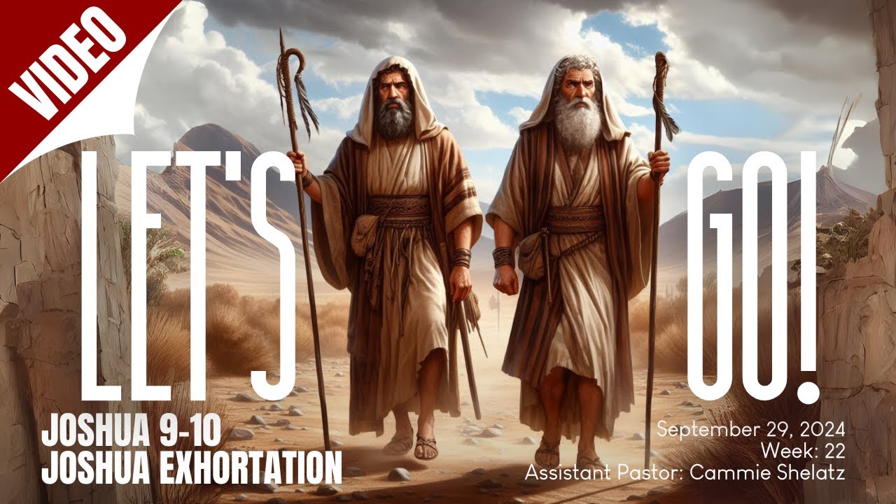 Joshua 9-10 ~ Let's Go: Joshua Exhortation - YouTube