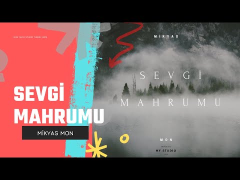 MİKYAS MON - SEVGİ MAHRUMU | OFFİCİAL MUSİC