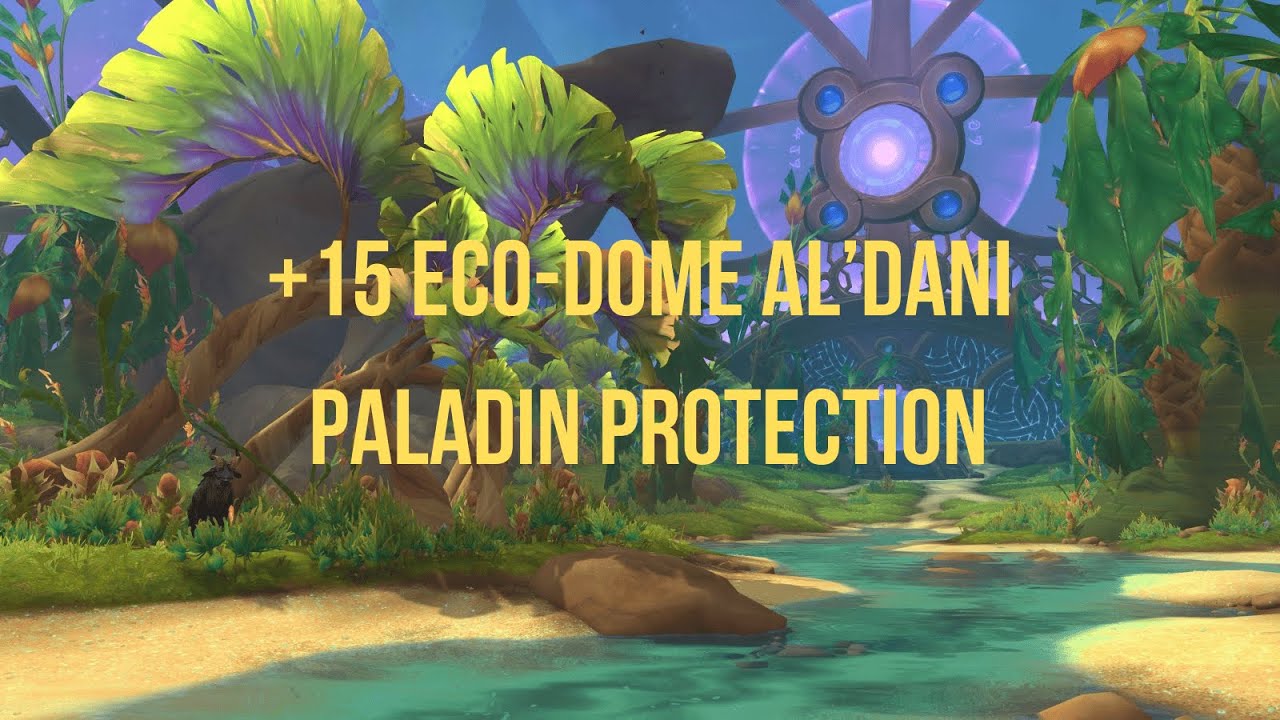 +15 Eco-Dome Al-dani - Paladin tank - TWW saison 3 MM+ - YouTube