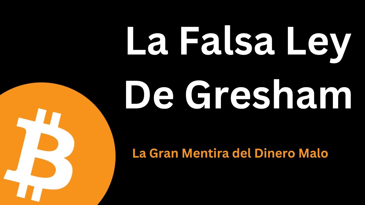 LA LEY DE GRESHAM PARA CUÑADOS BITCOINERS - YouTube