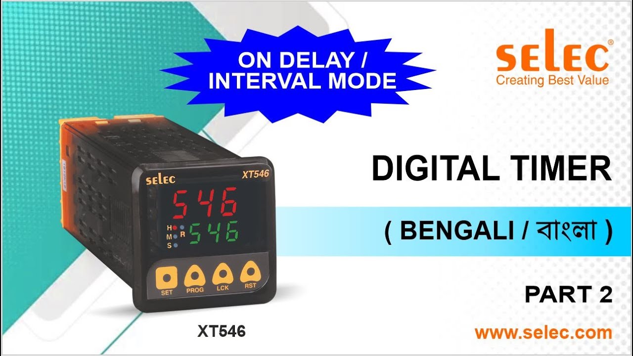 Selec XT546 Digital Timer (Part 2) : On Delay/Interval Mode (Bengali) - YouTube