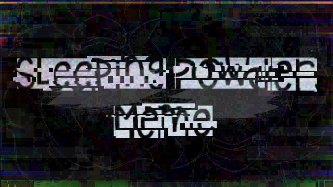 (OLD) Sleeping Powder Meme [Gift] - YouTube