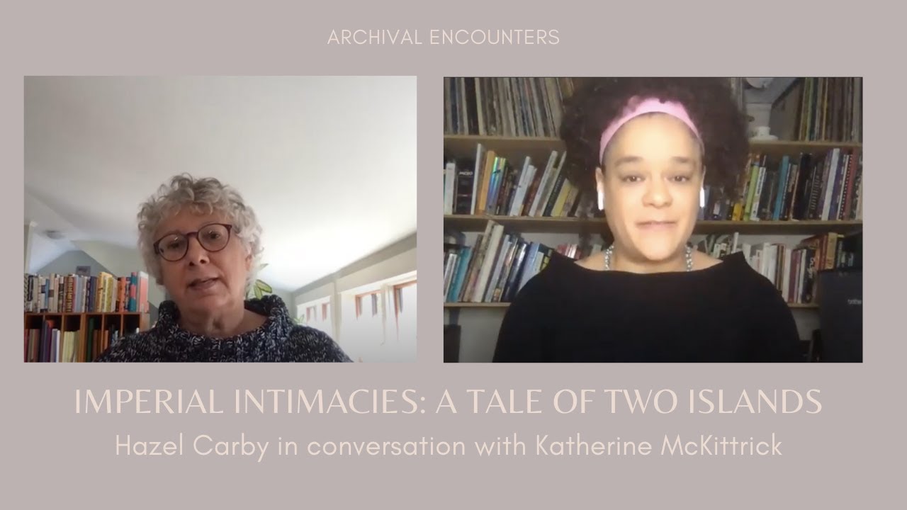 Imperial Intimacies: A Tale of Two Islands. Hazel Carby in conversation ...