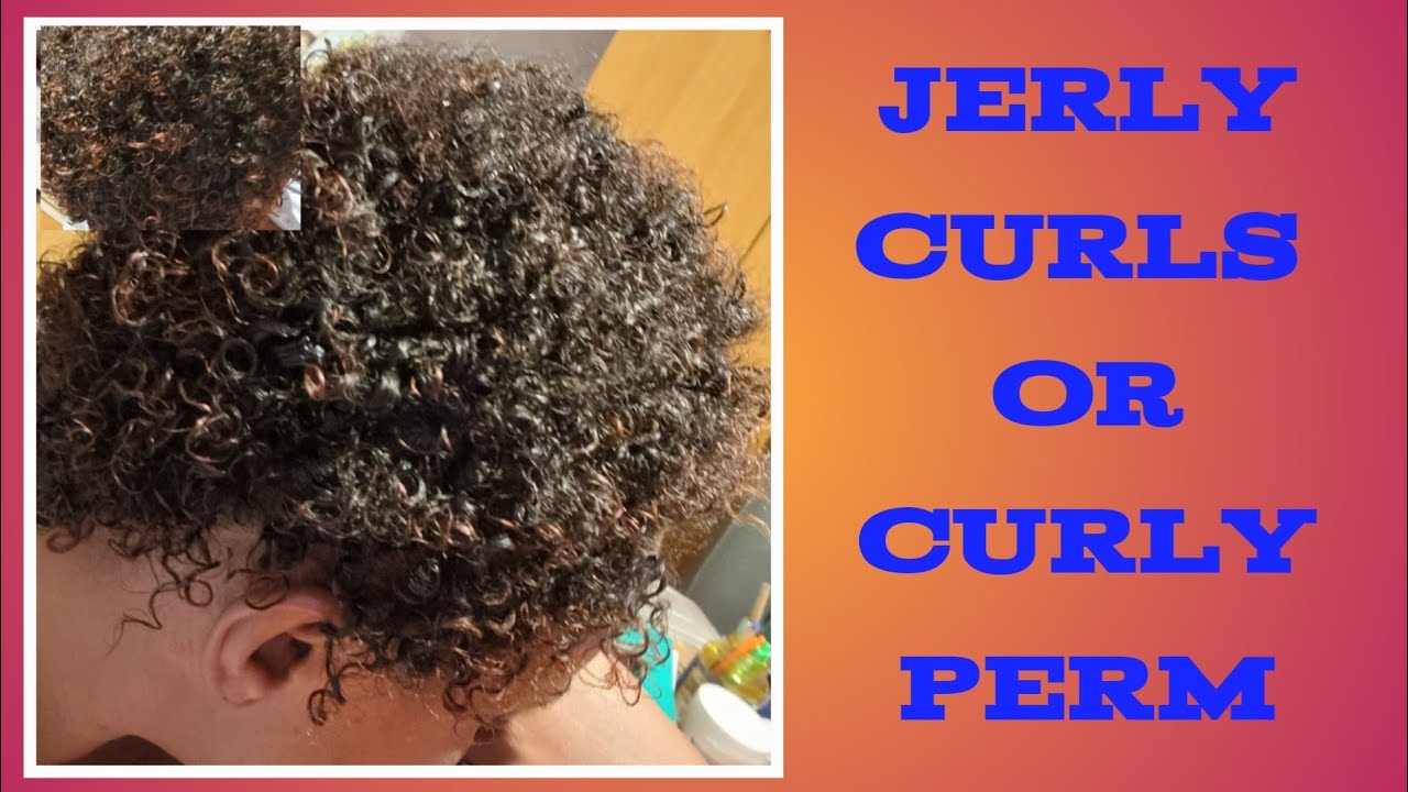 MY JERLY CURLS/ JERRY CURLS / CURLY PERM JOURNEY | NOUVEAU WAVE - YouTube