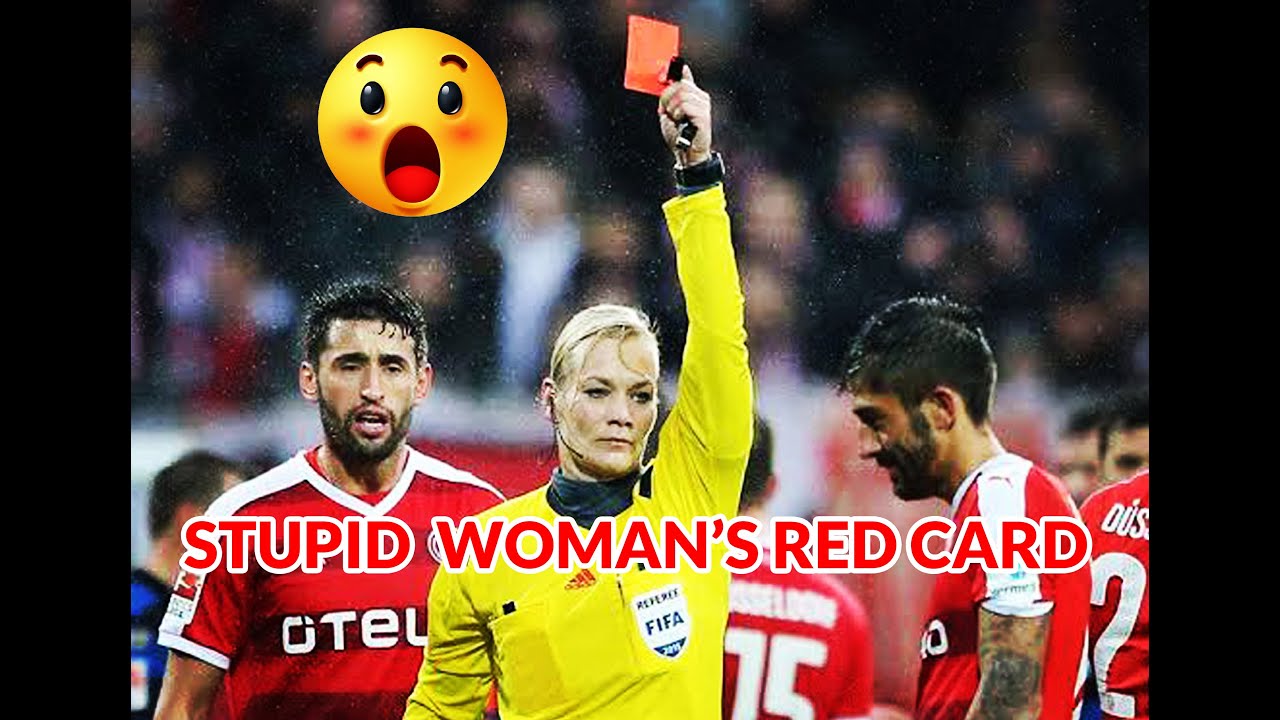 STUPID WOMAN'S FOOTBALL RED CARD 2021 - YouTube