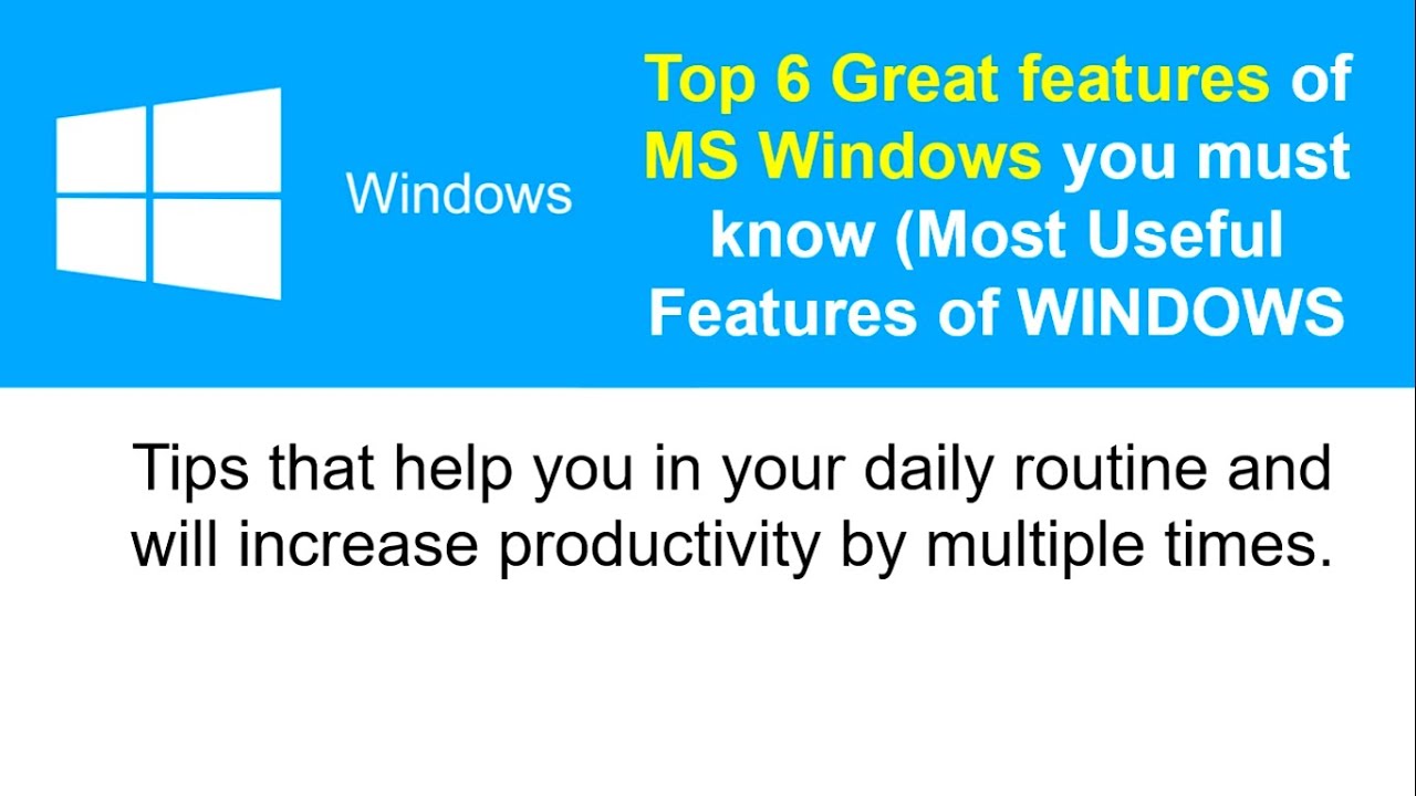 Top 6 Great Features of MS Windows you must know (Most Useful Features ...